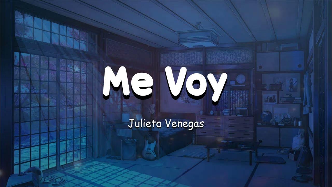 💝Julieta Venegas - Me Voy (Letra/Lyrics)💖 - YouTube