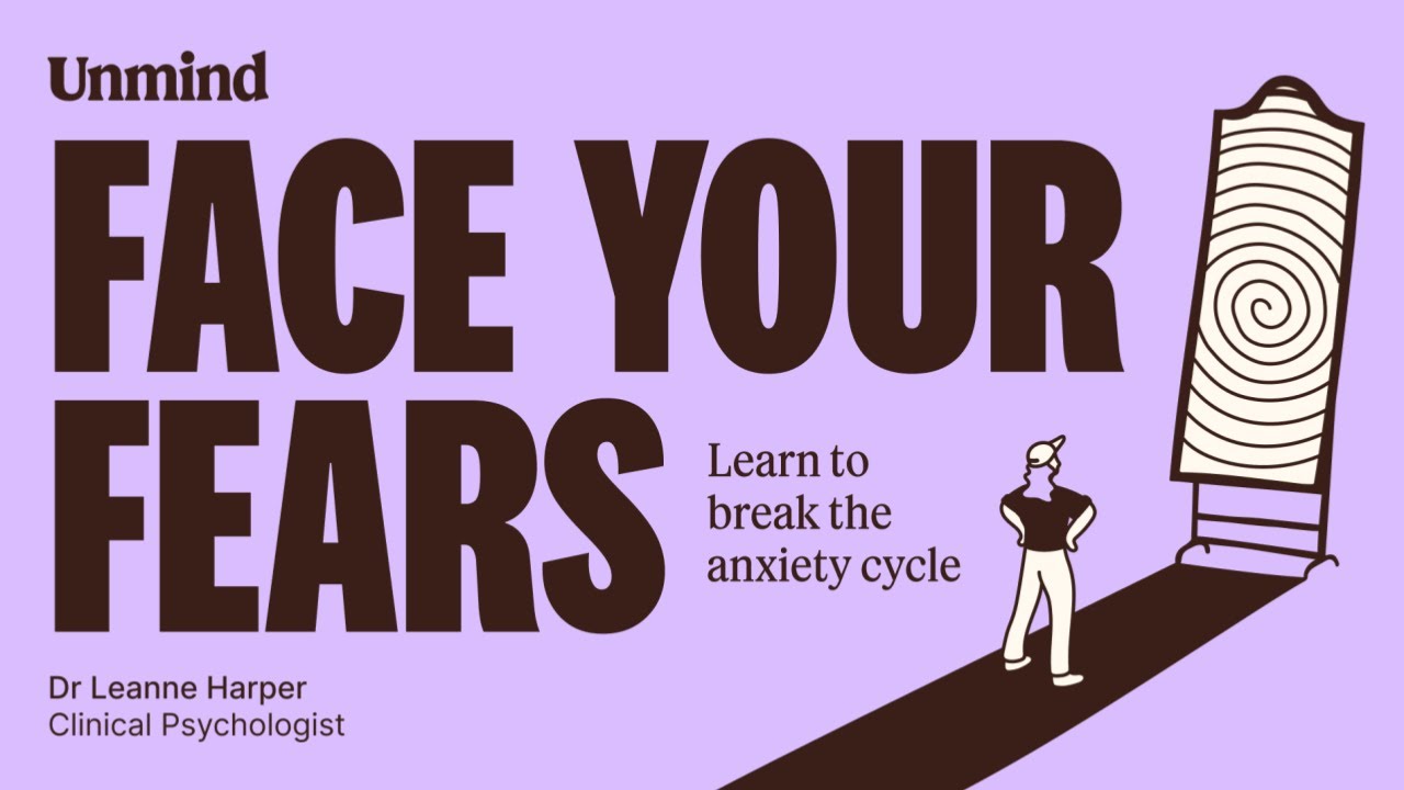 Unmind APAC presents | Face your fears: How to break the anxiety cycle ...
