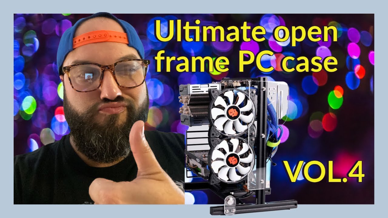 Ultimate open frame PC case [2021] Vol.4 NEW - YouTube