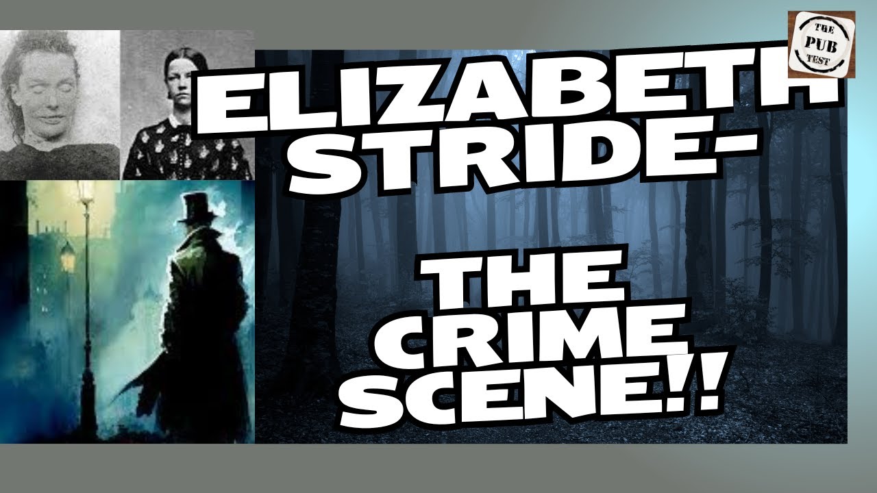 Who was there at the Elizabeth Stride Crime scene- the 3rd Jack the ...