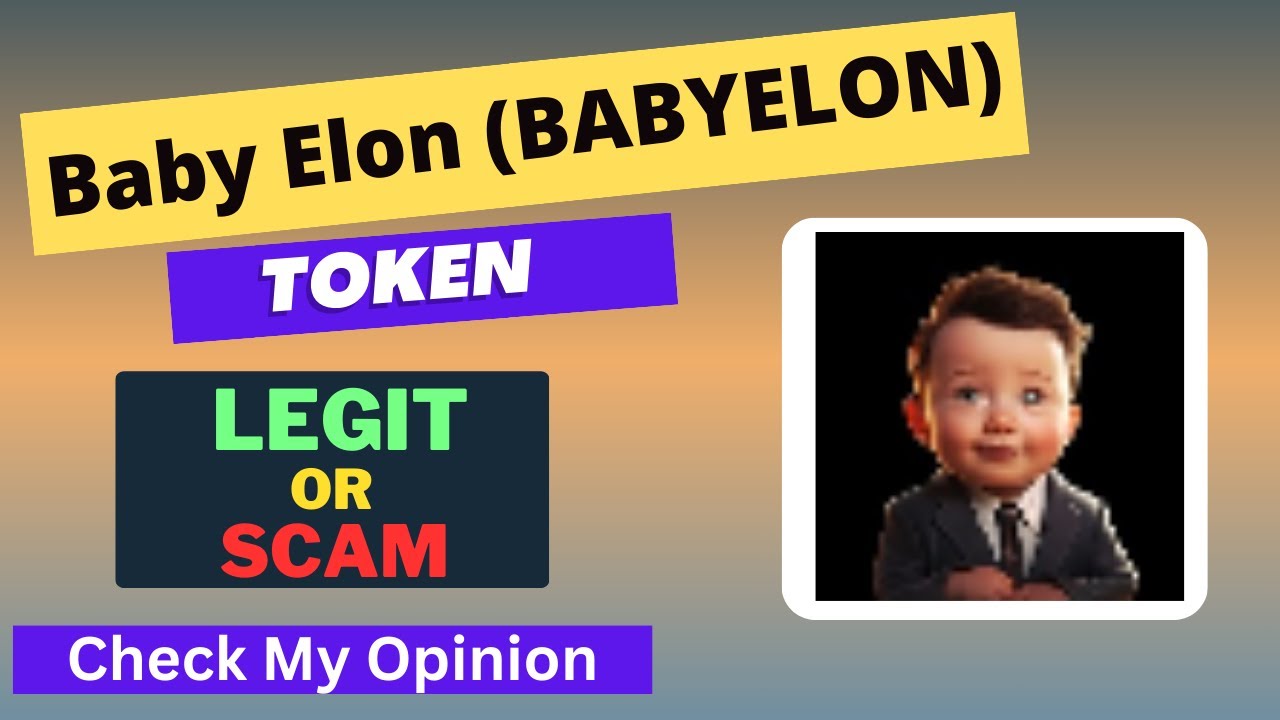 Baby Elon (BABYELON) Token is a Legit or Scam | Is BABYELON token Legit ...