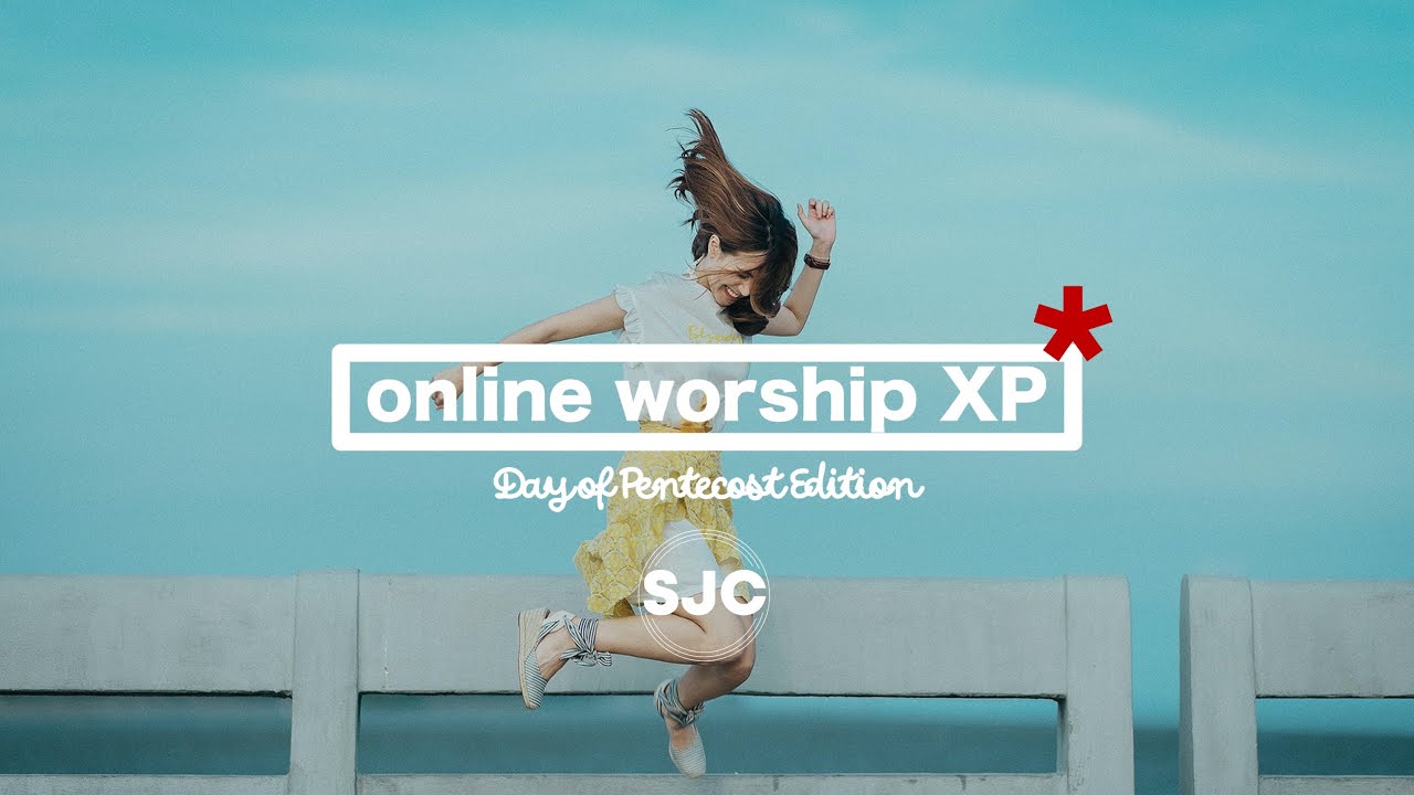 SJC's Online Worship XP* - YouTube