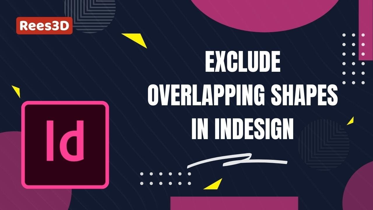 Exclude Overlapping Shapes In Indesign Rees3D YouTube Exclude Overlapping Shapes In Indesign Rees3D YouTube