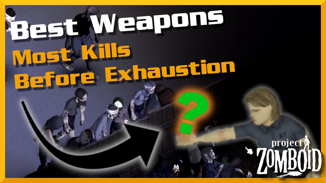 Zomboid Best Weapons Most Kills Before Exhaustion And Combat Mechanics zomboid-best-weapons-most-kills-before-exhaustion-and-combat-mechanics