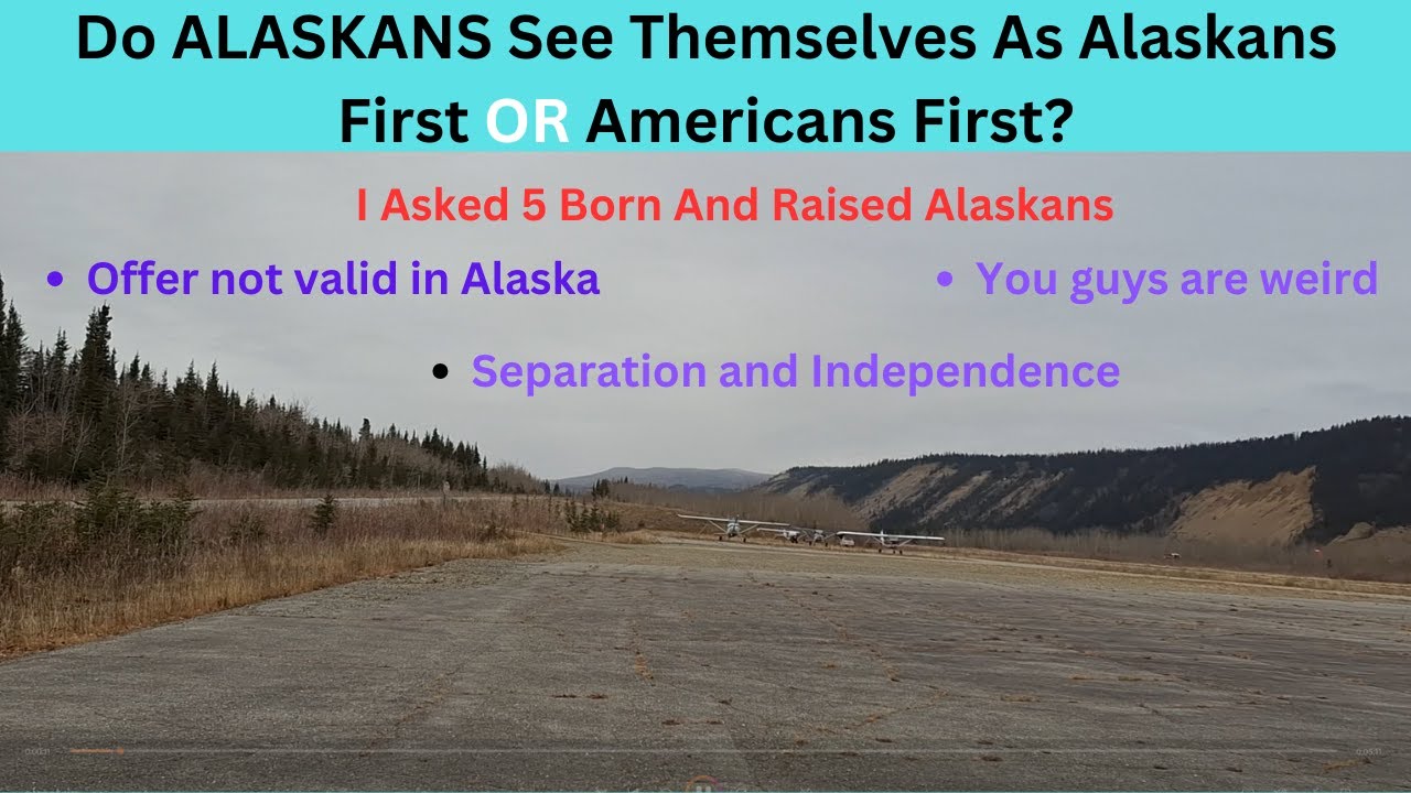 Do Alaskans See Themselves As Americans First OR Alaskans First? - YouTube