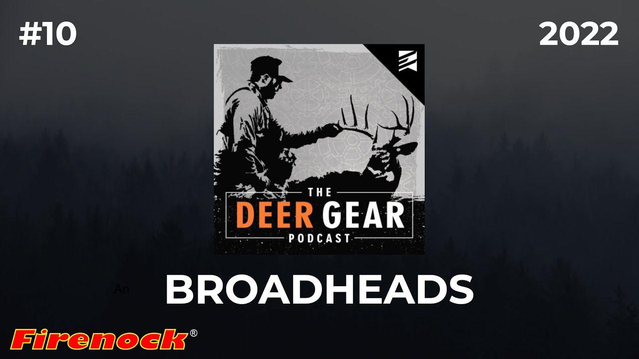 What Makes a Good Broadhead? with Dorge Huang & Dave Murray | The Deer ...