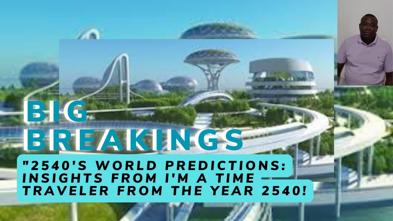 "2540's World Predictions: Insights from I'm A Time Traveler From The ...