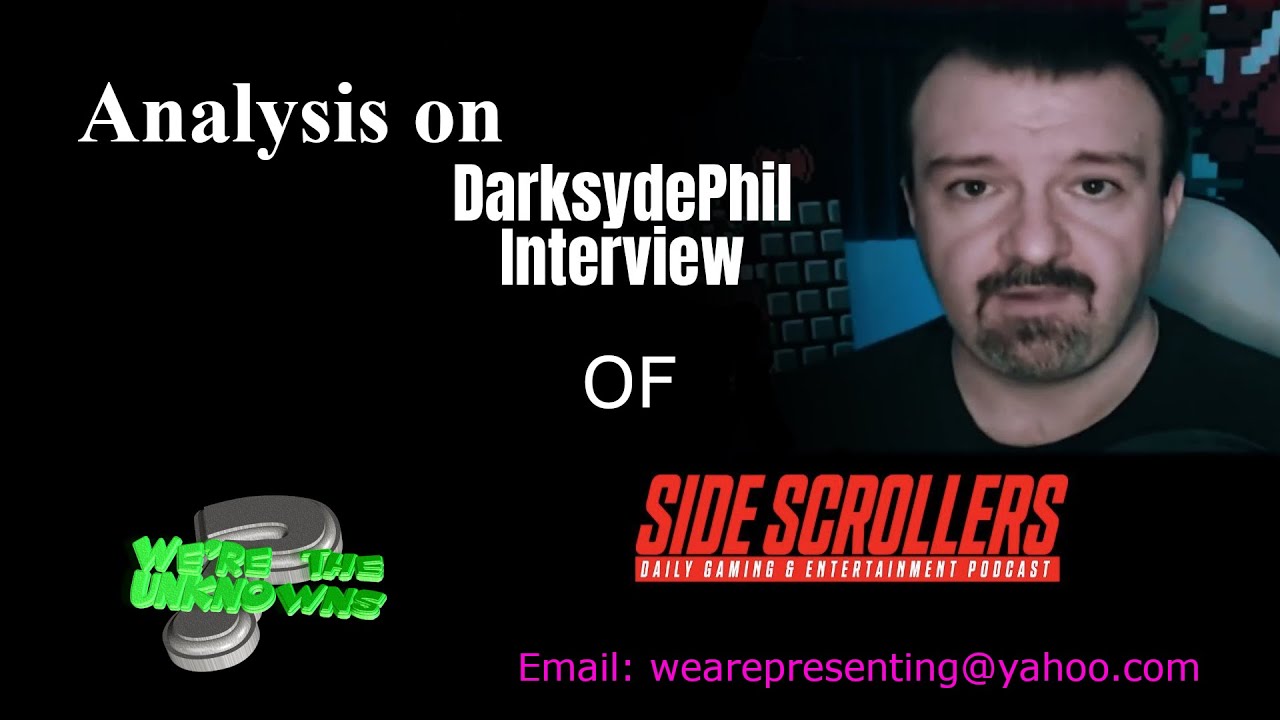 We're the Unknowns - Analysis on DarkSydePhil Interview of Side ...
