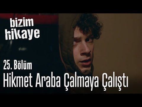 Hikmet araba çalmaya çalıştı - Bizim Hikaye 25. Bölüm