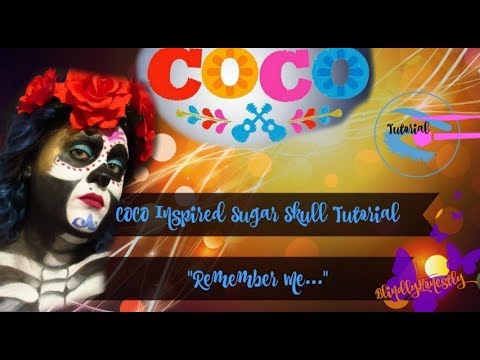 Disney Pixar Coco Inspired Sugar Skull Makeup Tutorial. "Remember Me ...