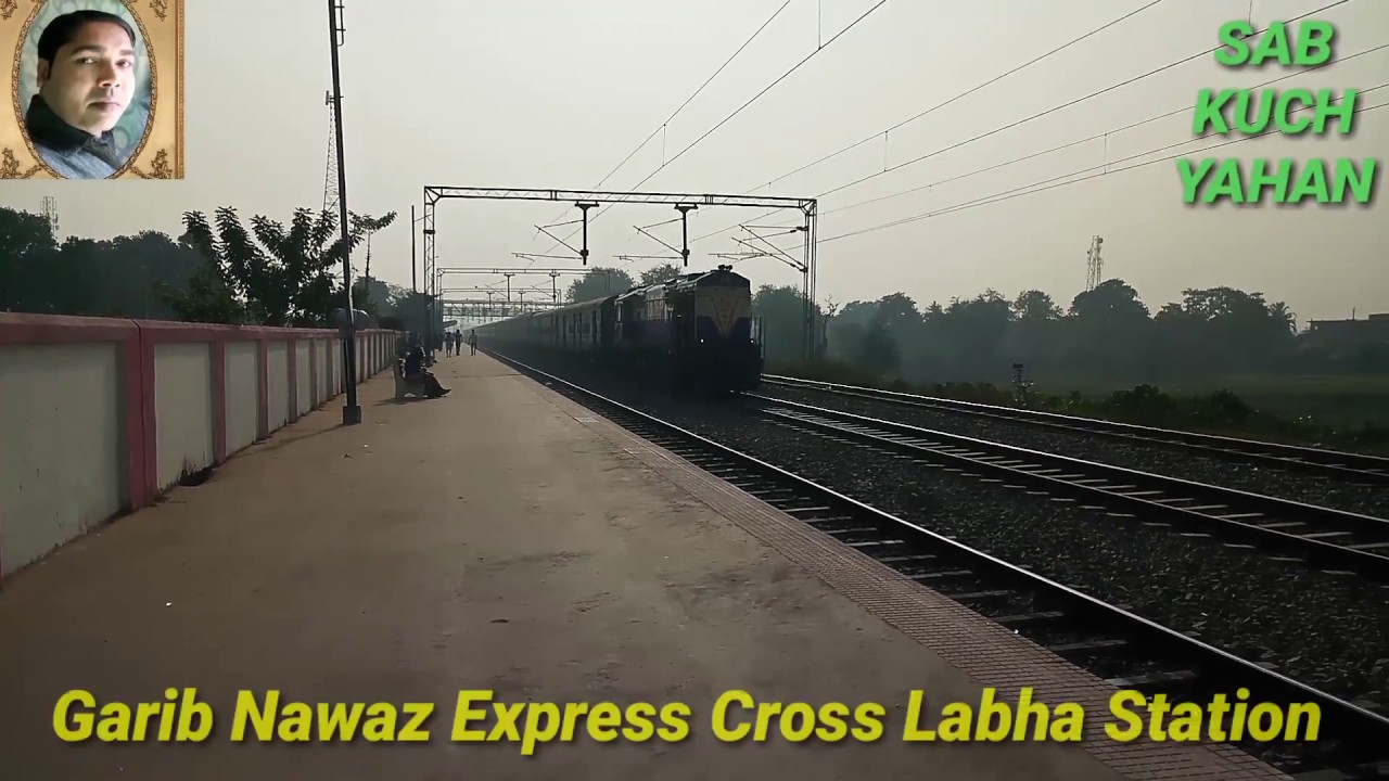 गरीव नवाज एक्सप्रेस || Garib Nawaz Express || Labha Station || by ...
