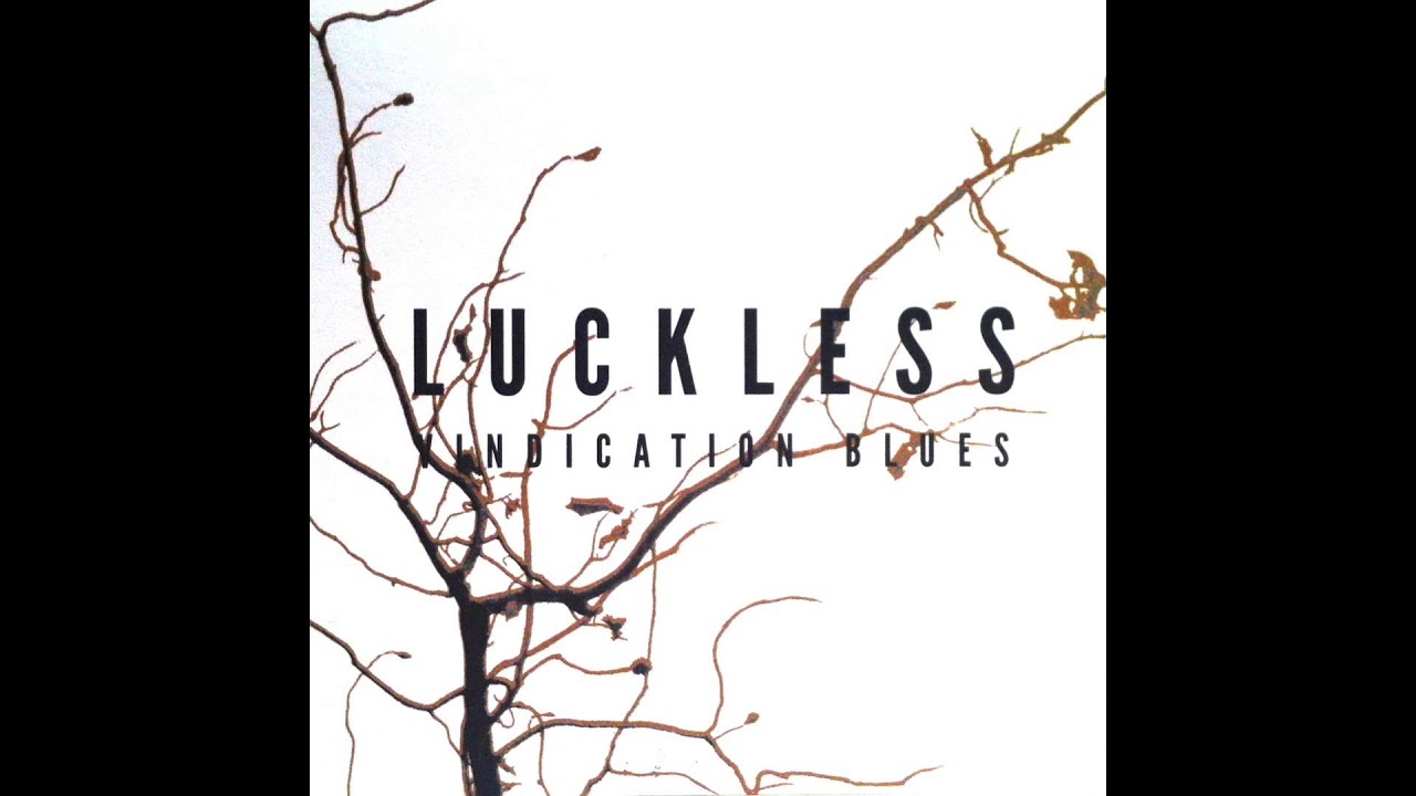 Luckless - 'Vindication Blues' (Official Album Stream) - YouTube