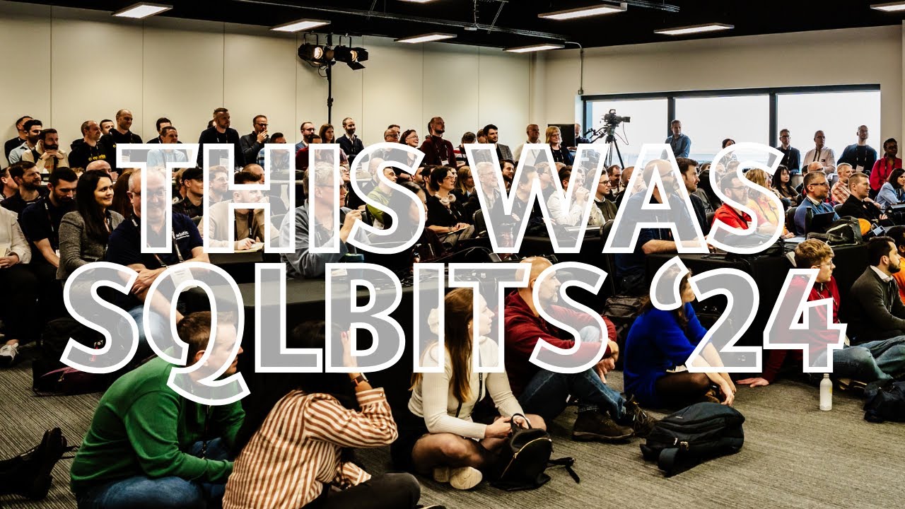 This Was SQLBits 2024 - YouTube