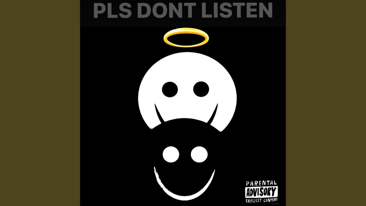 PLS DONT LISTEN - YouTube