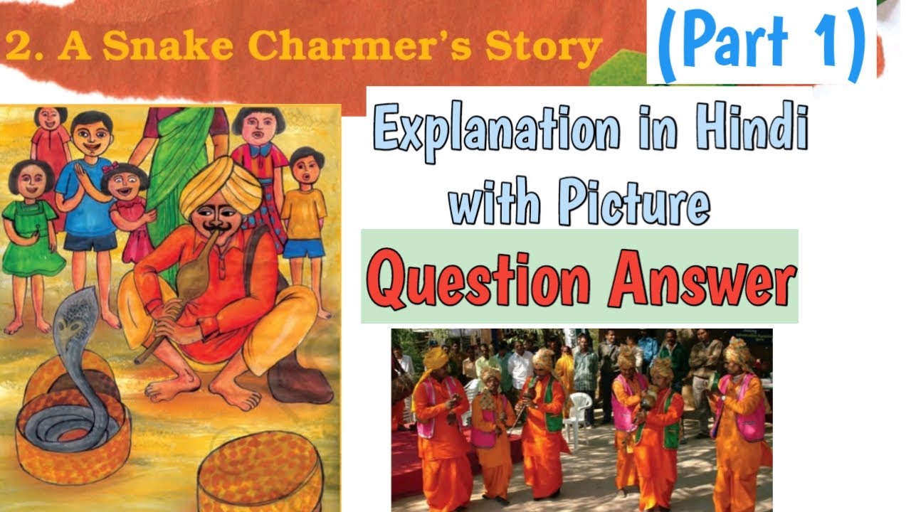 A Snake Charmer's story Class 5 EVS Chapter 2 (Part 1)| Explanation in ...