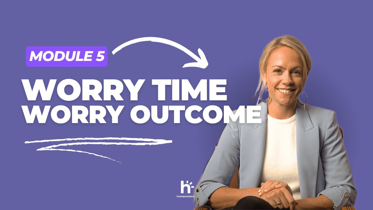 Worry Time Worry Outcome | Module 5 - YouTube