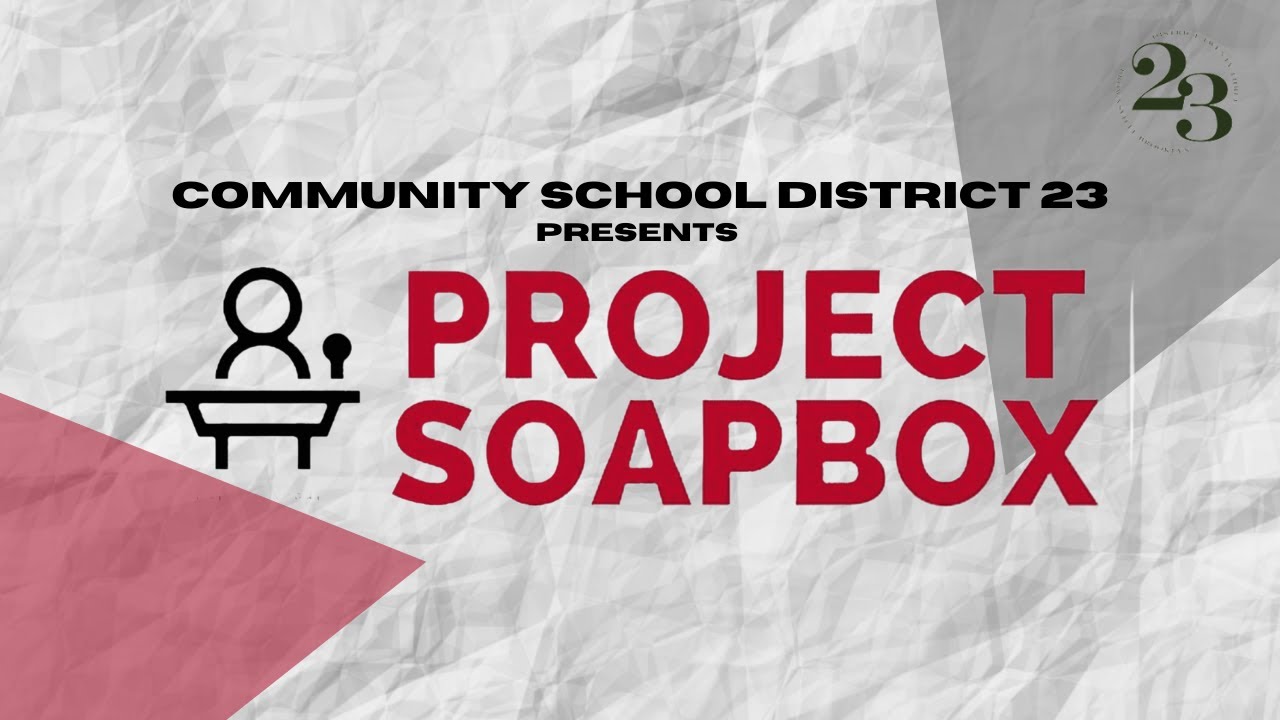 Welcome to Community School District 23 Project Soapbox- Middle School ...