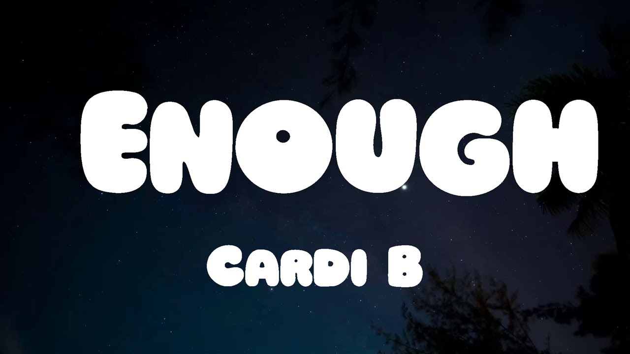 Cardi B - Enough (Lyrics) - YouTube