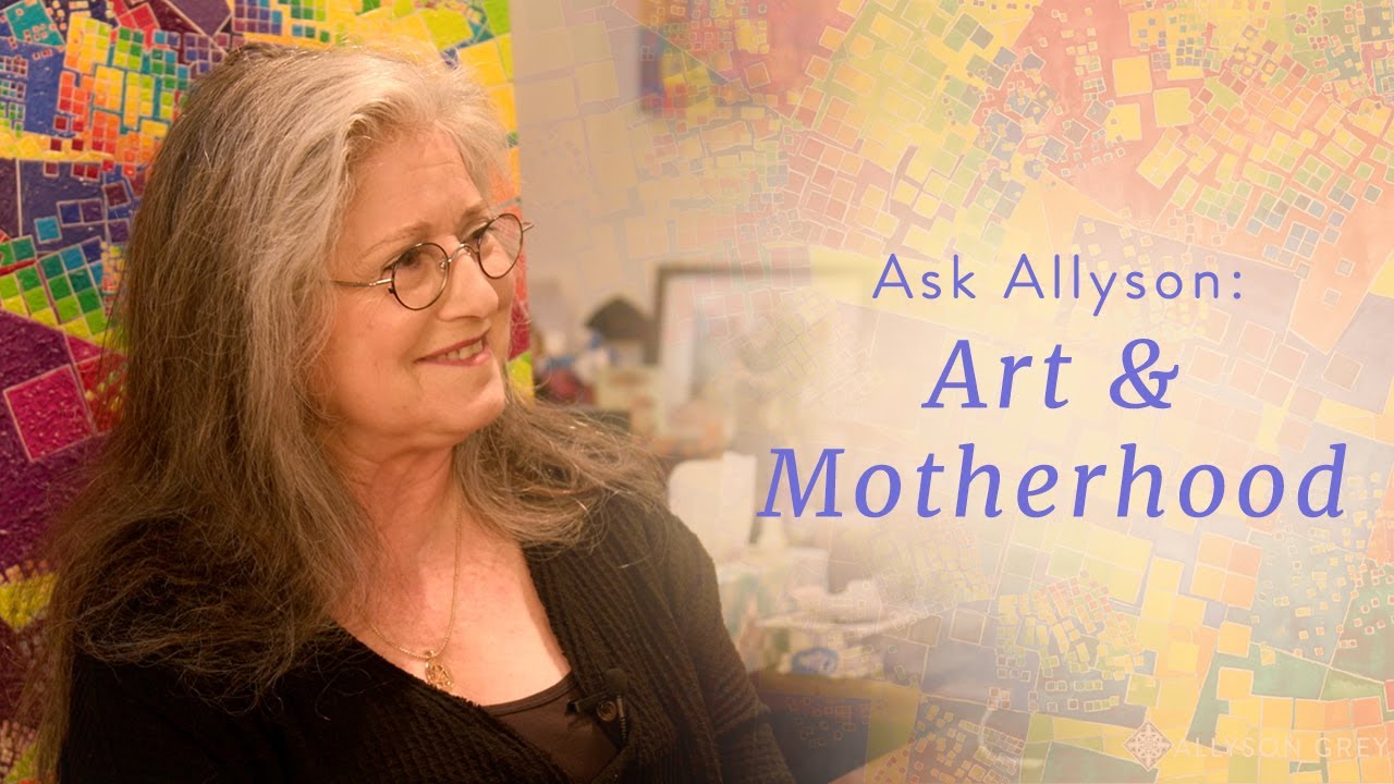 Art & Motherhood | Ask Allyson with Allyson Grey - YouTube