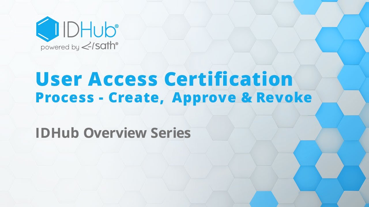 IDHub User Access Certification Process - Create, Approve & Revoke # ...
