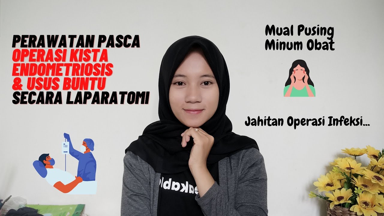 Penanganan & Pengobatan Pasca Operasi Kista Endometriosis & Usus Buntu ...