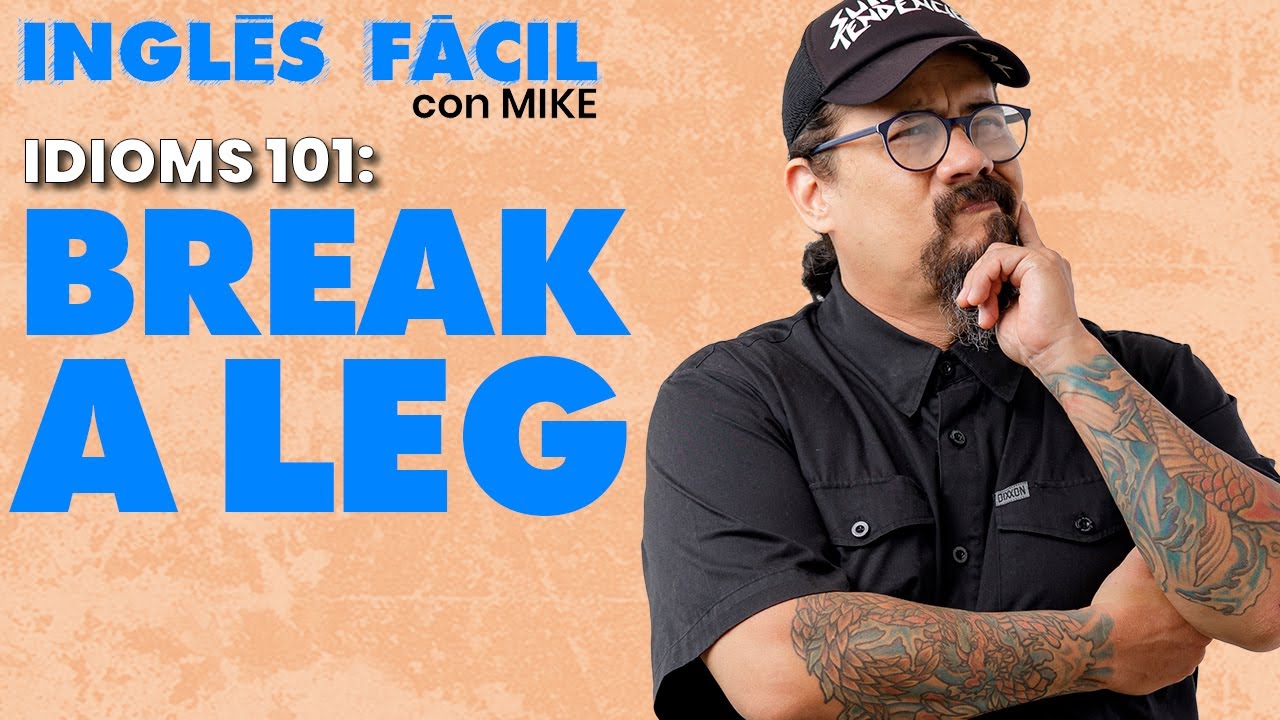 BREAK A LEG: Aprende el significado y uso de esta expresión en inglés ...