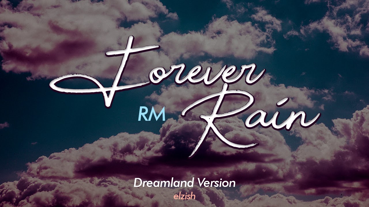 RM - Forever Rain | Dreamland Version | mono mixtape - YouTube