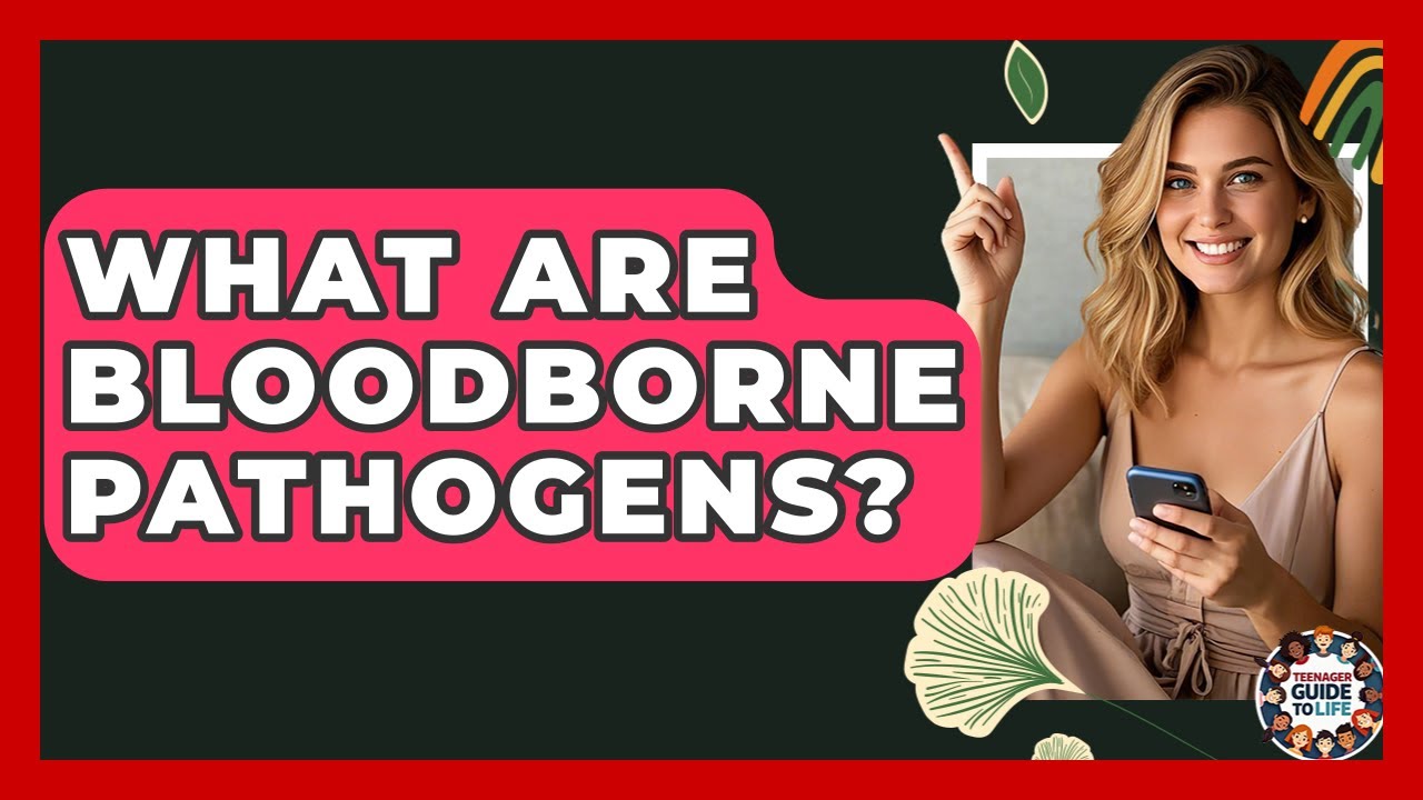 What Are Bloodborne Pathogens? - Teenager Guide to Life - YouTube