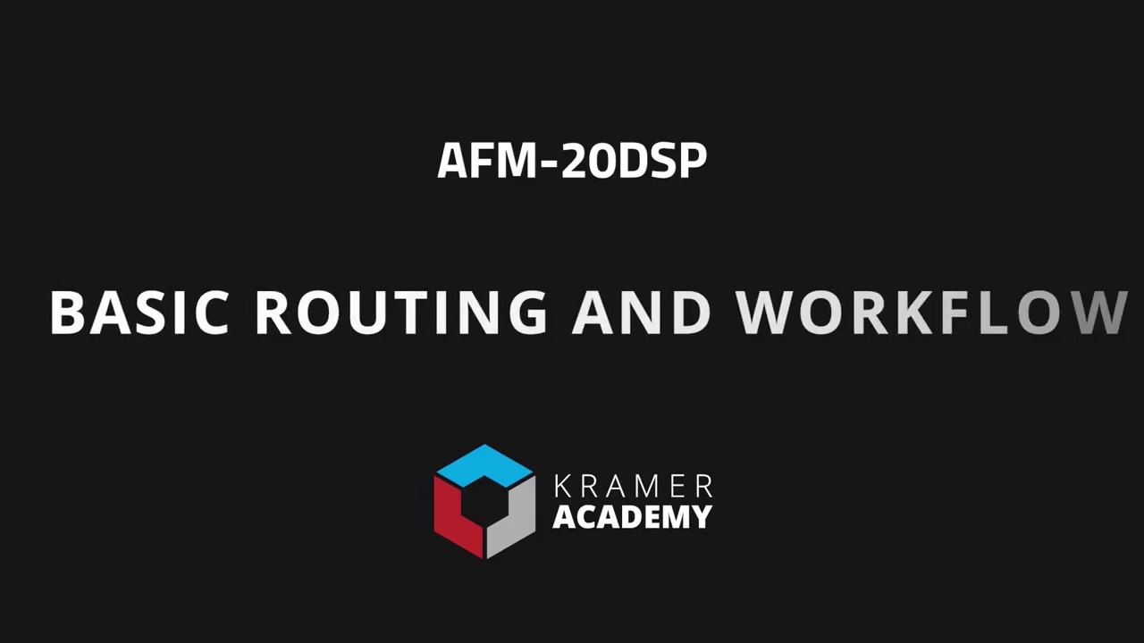 Kramer AFM-20DSP Tutorial 3/10: Basic Routing and Workflow - YouTube