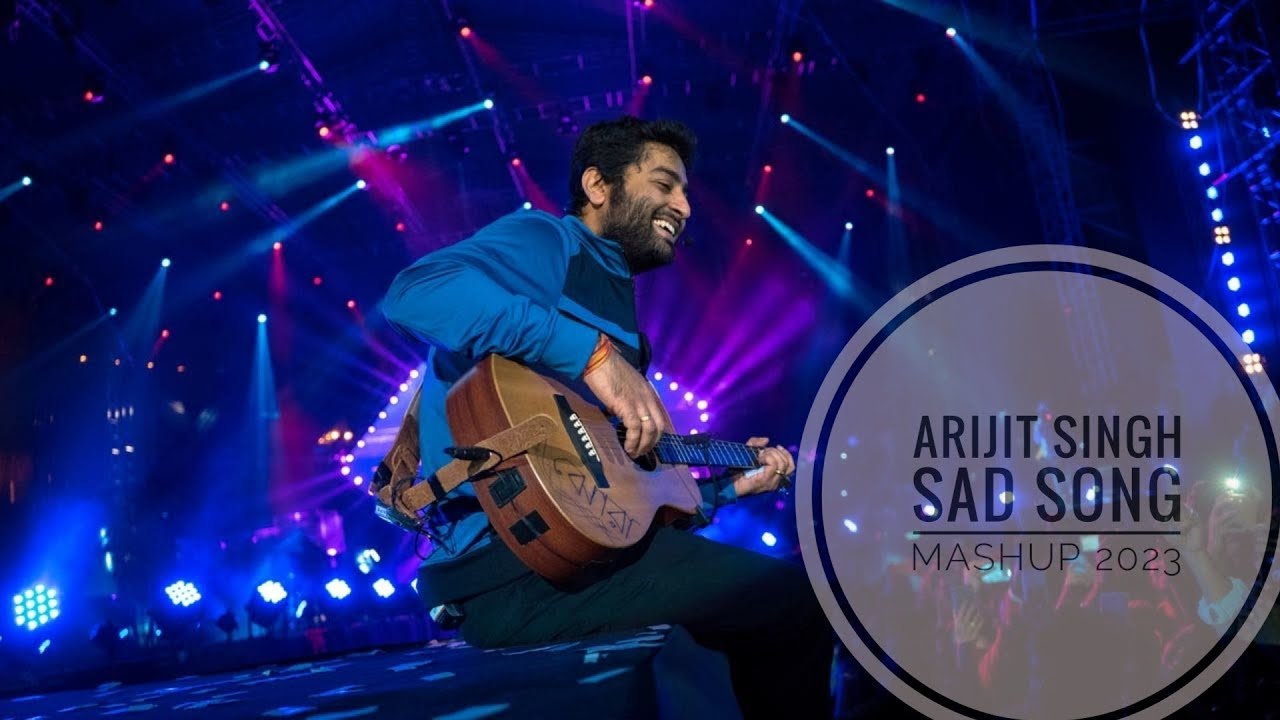 Arijit Singh Best Emotional Song|Arijit Singh|Mashup 2023|Mix|Romantic ...