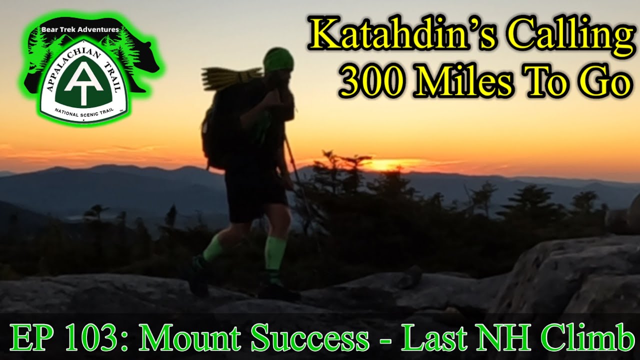 EP 103 | Mount Success - Last NH Climb | Appalachian Trail 2022 Thru ...