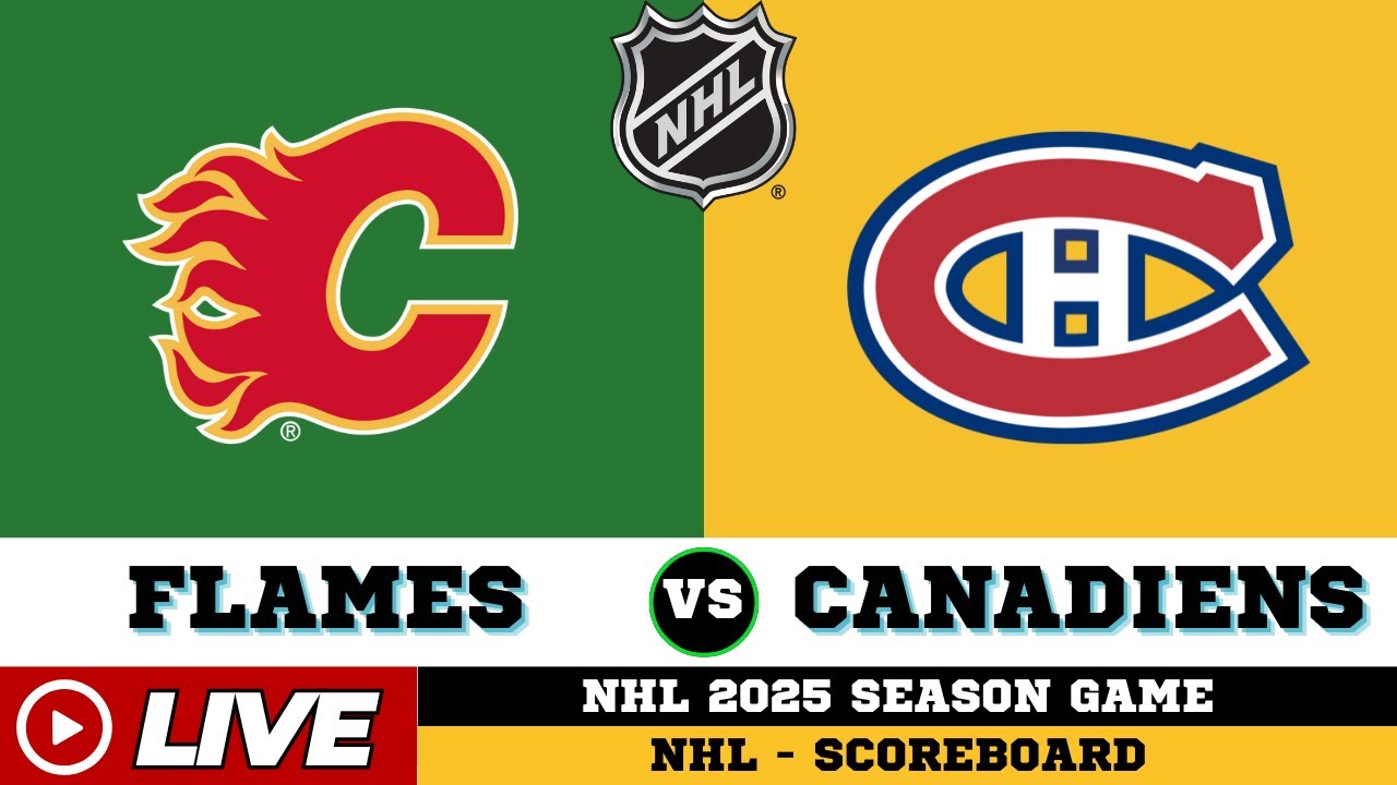 Montreal Canadiens Vs Calgary Flames | NHL 2025 | NHL Live SCOREBOARD ...