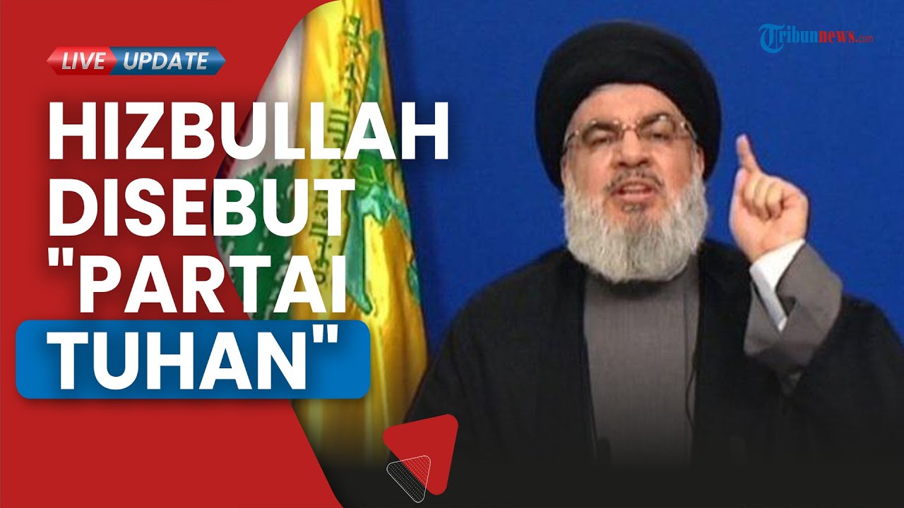 Arti Hizbullah Disebut “Partai Tuhan”, Kelompok Bersenjata Lebanon ...