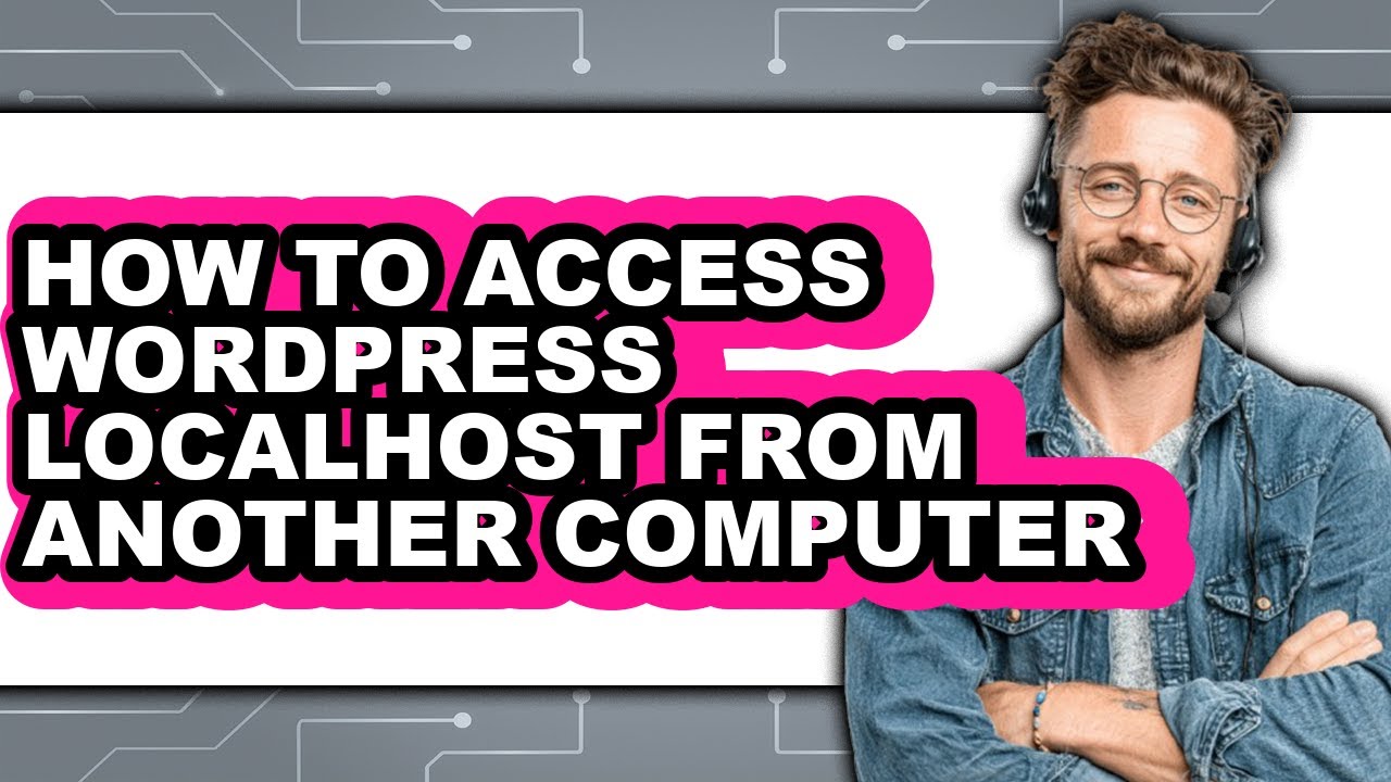 How to Access WordPress Localhost from Another Computer 2025 - Easy Guide - YouTube