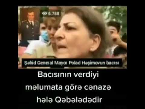 Genaral Mayor Polad Həşimovun bacısı danışır. Allah rəhmət eləsin cənab Generala.