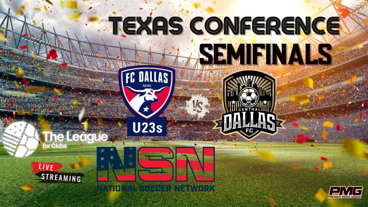 TLFC - TEXAS CONFERENCE SEMIFINALS - FC DALLAS U23 vs CENTRAL DALLAS FC ...