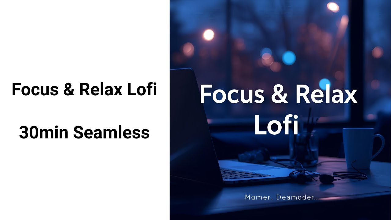 Focus & Relax Lo-fi – 30min Chill Seamless Beats - YouTube