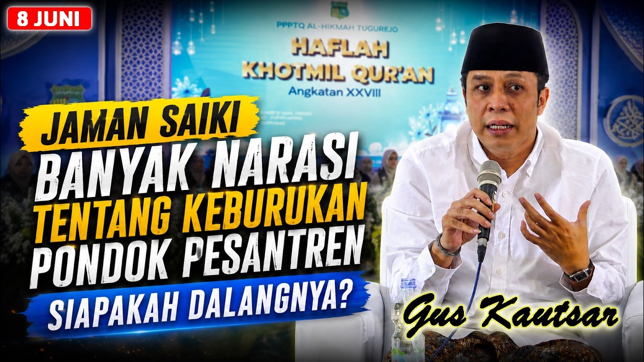 GUS KAUTSAR di PPPTQ Al HIKMAH - Narasi Keburukan Pondok Pesantren # ...