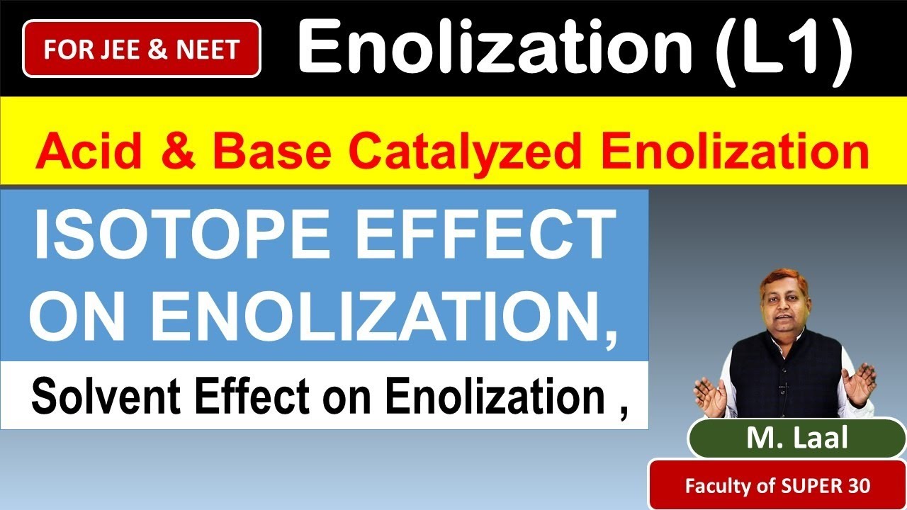 Enolization | Acid & Base Catalyzed Enolization | Isotope Effect ...