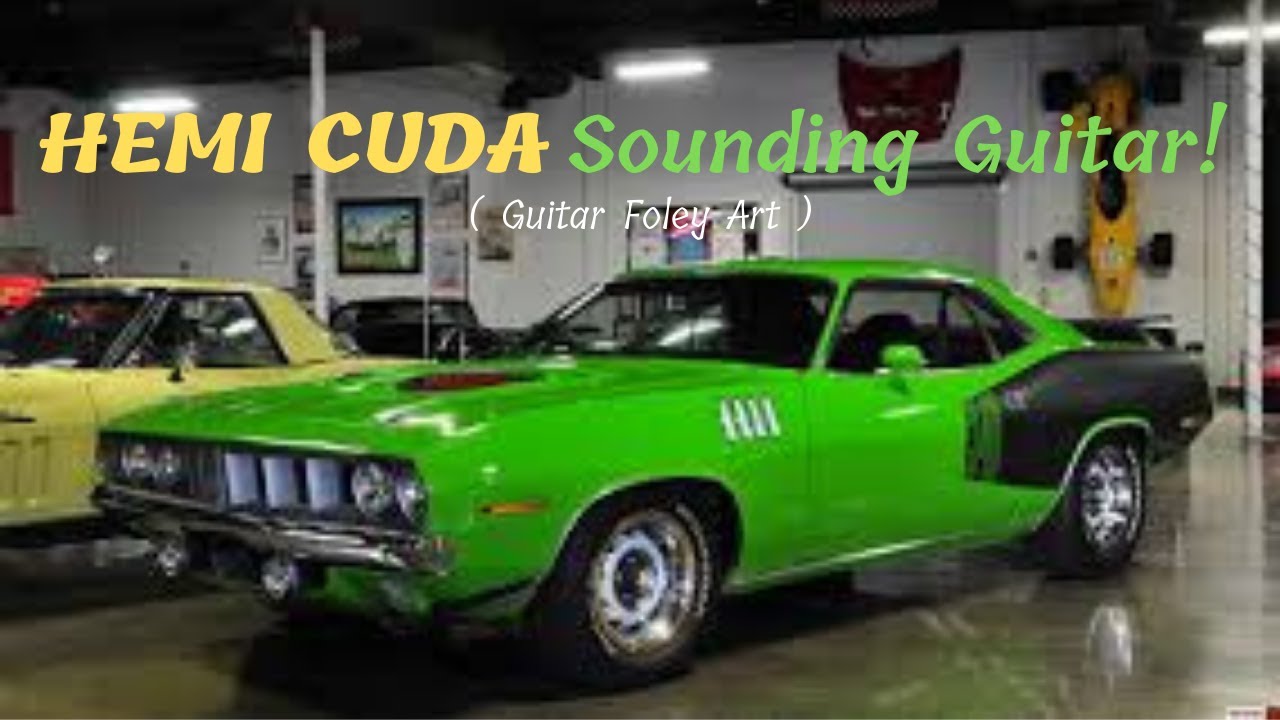 HEMI CUDA SOUNDING GUITAR! [Guitar Foley Art ] - YouTube