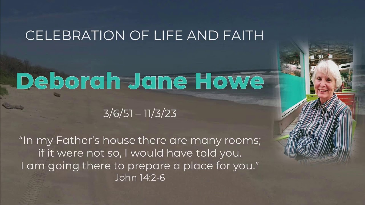 Deborah Jane Howe: A Celebration of Her Life & Faith - YouTube