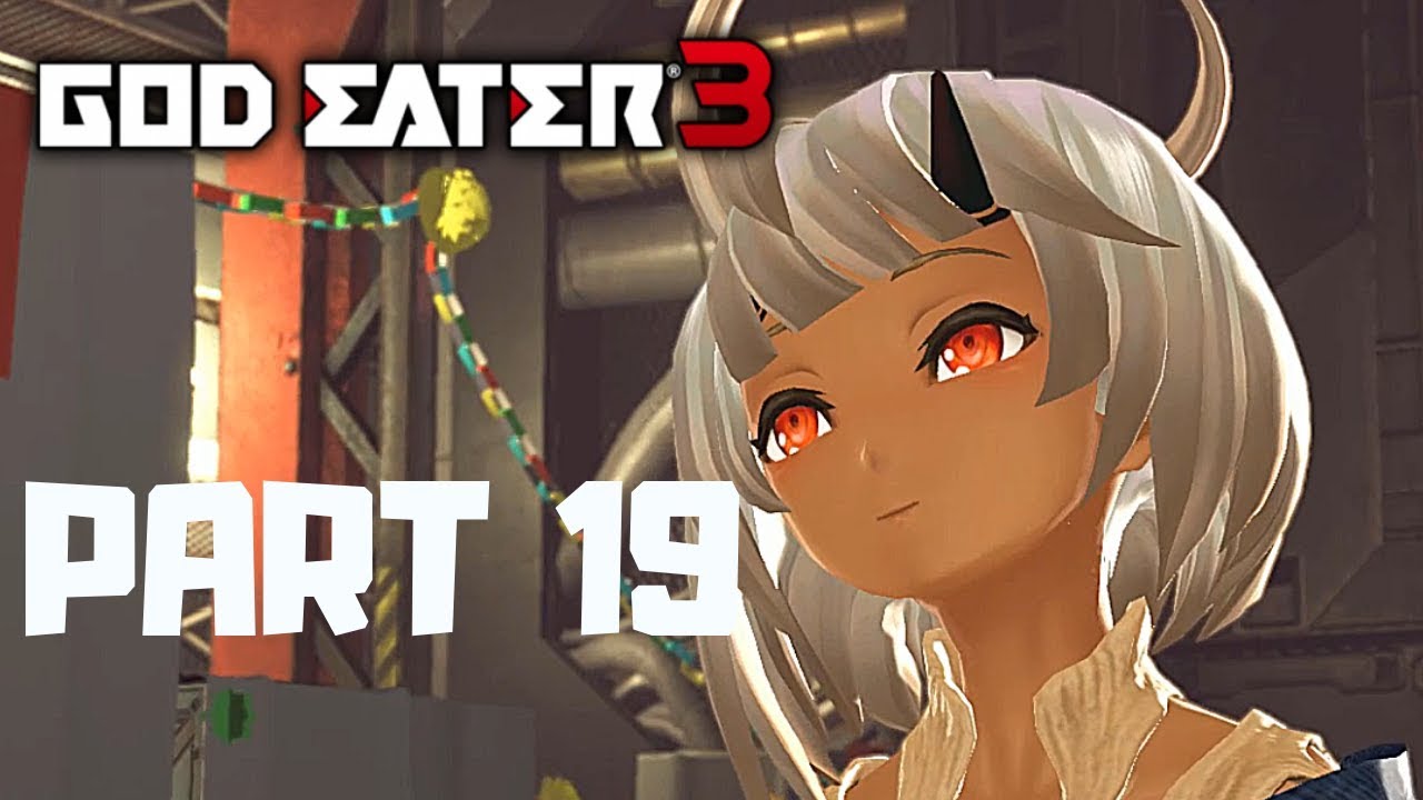 GOD EATER 3 Gameplay Walkthrough Part 19 - PHYM'S PARTY - PC 1080p - No ...