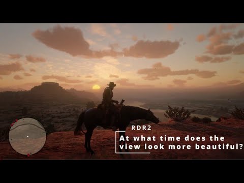 When does it look prettier? Sunrise? afternoon? or sunset?.. / Red Dead ...