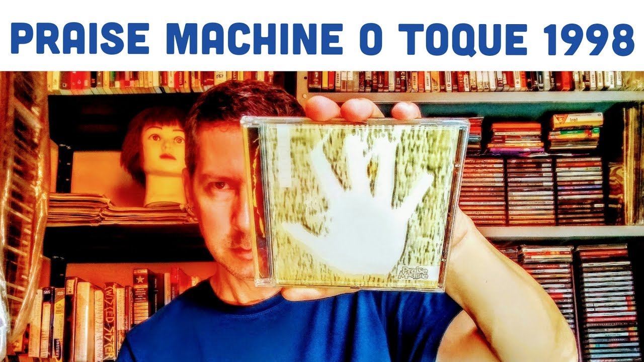 Praise Machine - O toque 1998 @colecionadordecds30 - YouTube