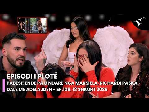 Pabesi! Ende pa u ndarë nga Marsiela, Richardi paska dalë me Adelajdën - Ep.108, 13 Shkurt 2026