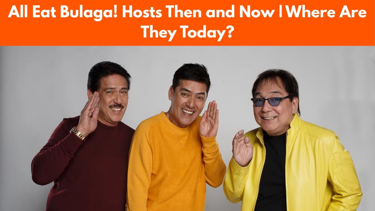 All Eat Bulaga! Hosts Then and Now | Where Are They Today? - YouTube