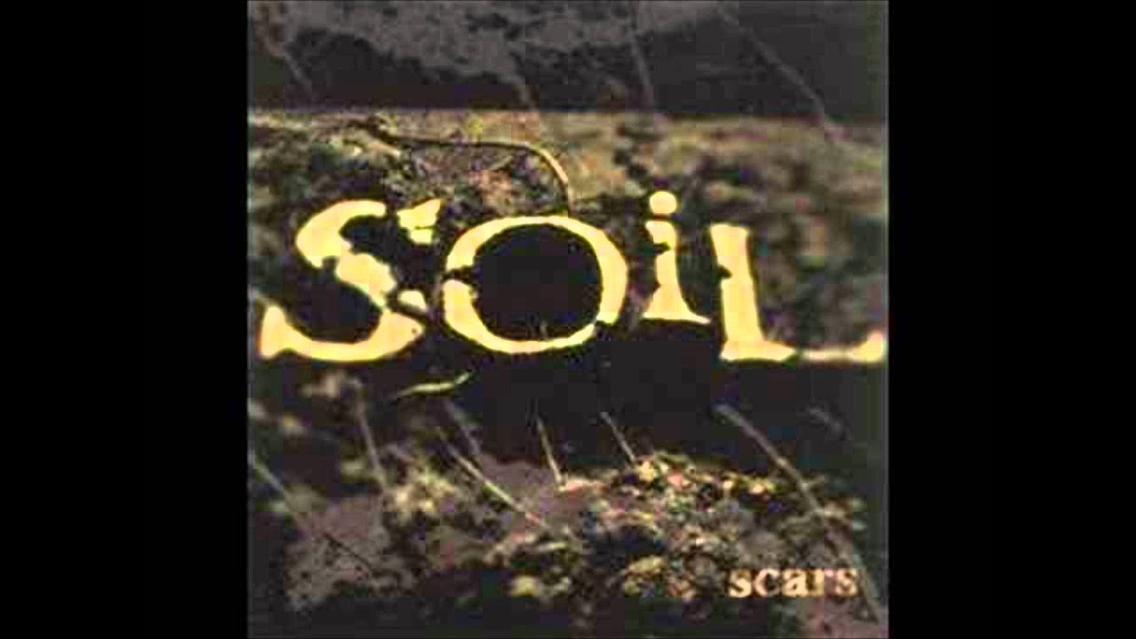 Breaking Me Down SOIL Scars - YouTube