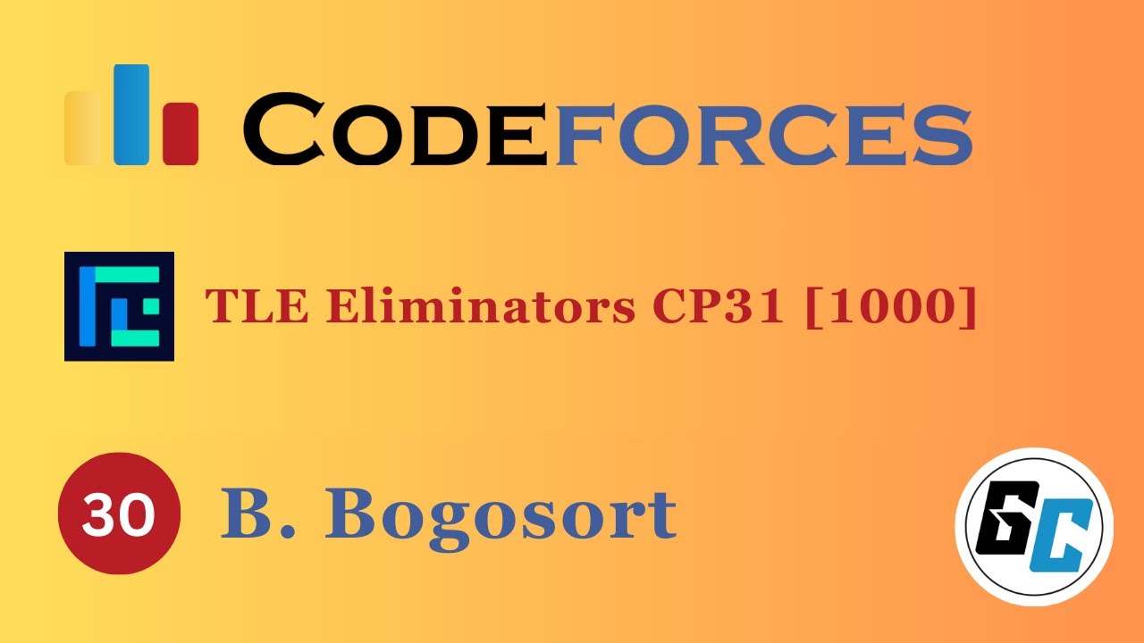 B. Bogosort || Codeforces || @TLE_Eliminators CP31 || 1000 Rated || GET CONCEPT - YouTube