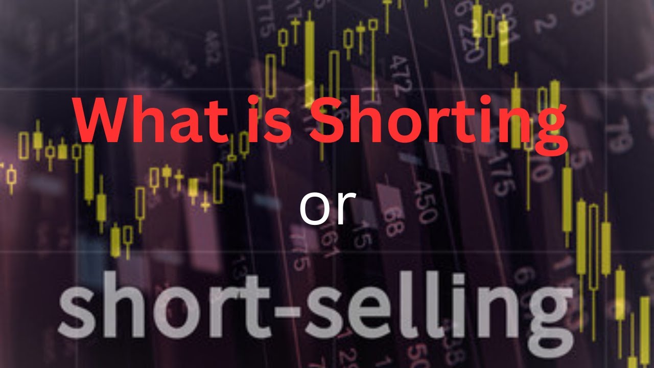 WHAT IS SHORT SELLING OR SHORTING IN STOCK MARKET - YouTube
