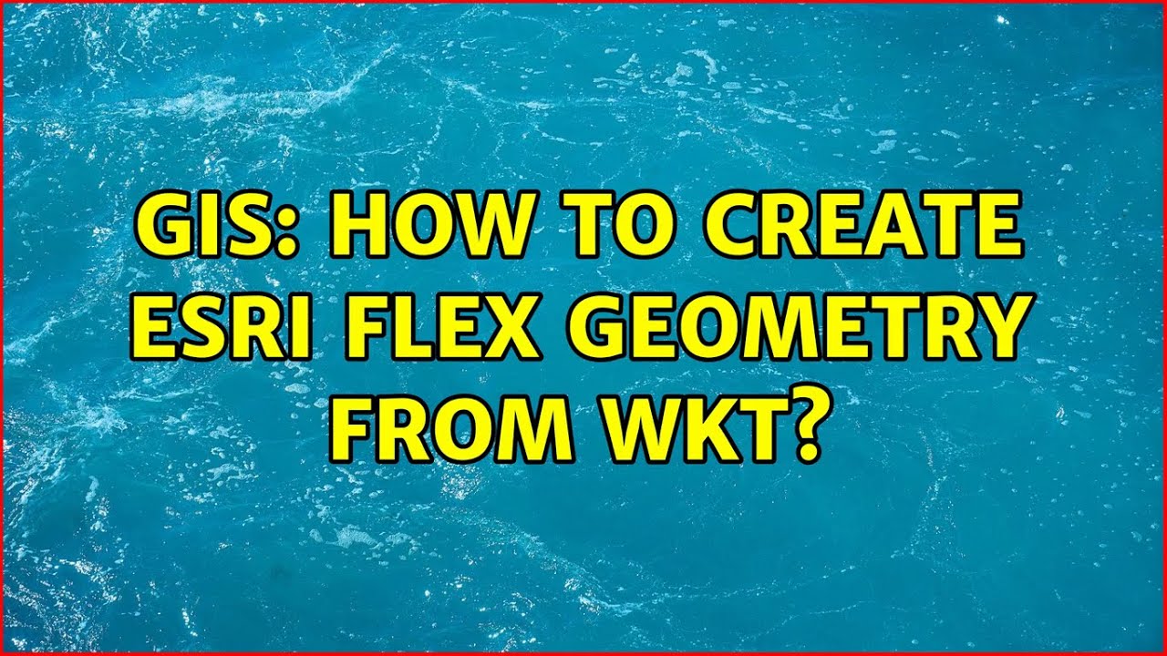 GIS: How to create Esri Flex Geometry from WKT? (3 Solutions!!) - YouTube